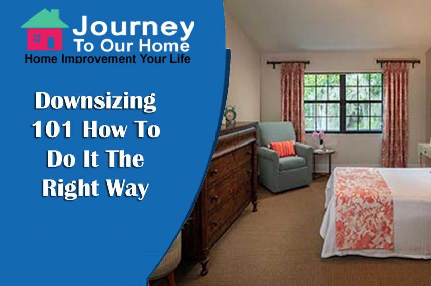 Downsizing 101: How To Do It The Right Way | Journey To Our Home